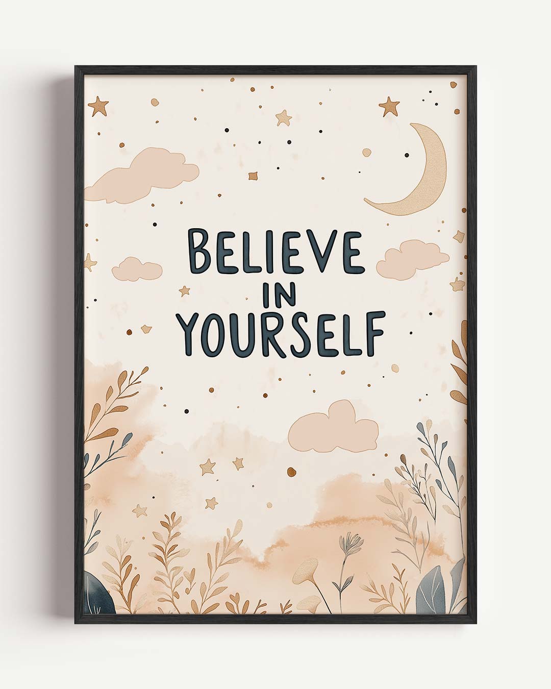 Inspirational Poster - Believe in Yourself – Poster Wall Decoration